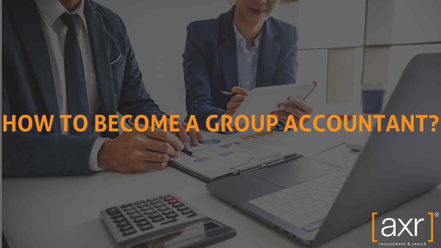 How to become a group accountant [axr] Recruitment & Search