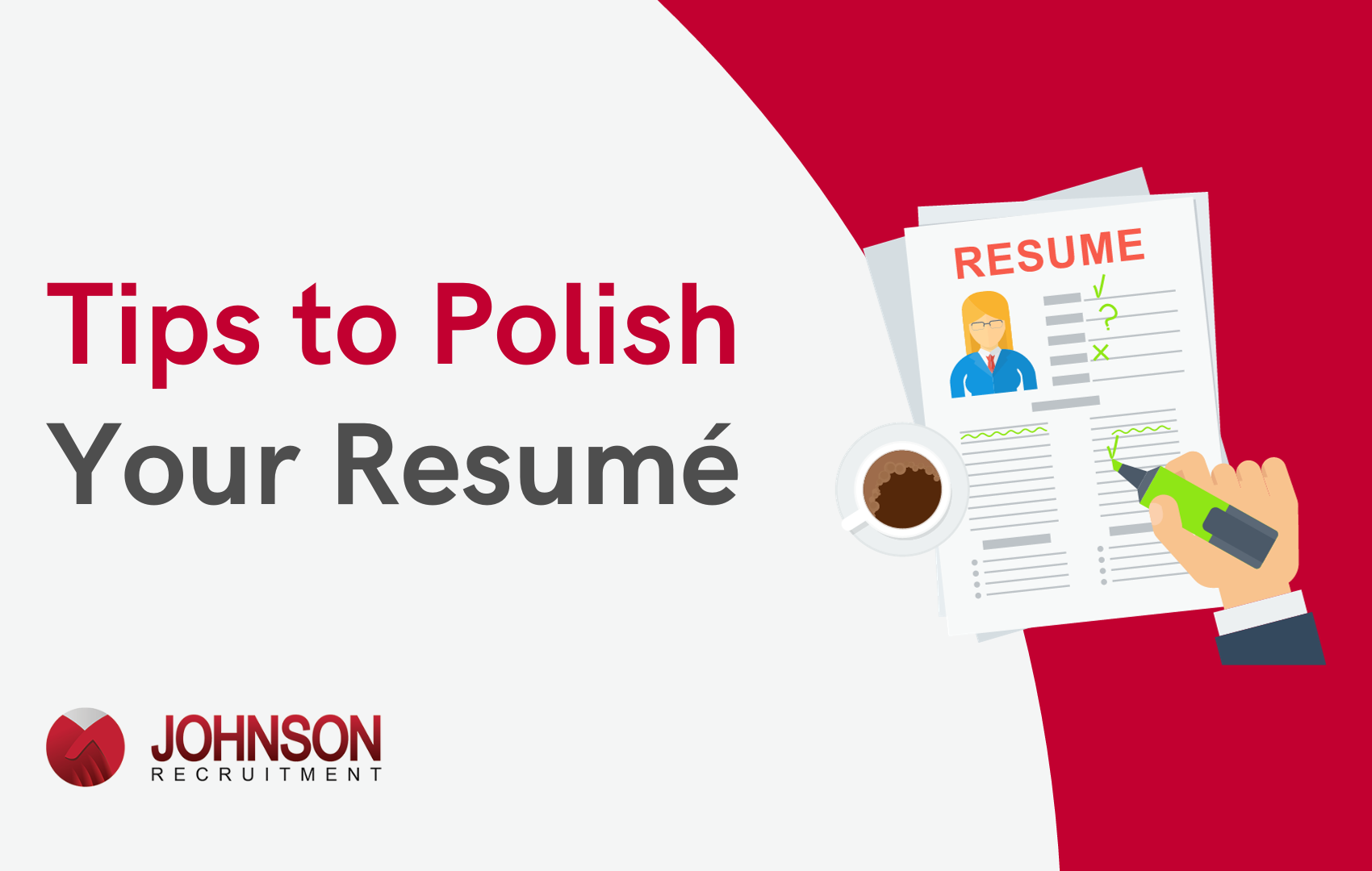 Tips to Polish Your Resumé by Johnson Recruitment
