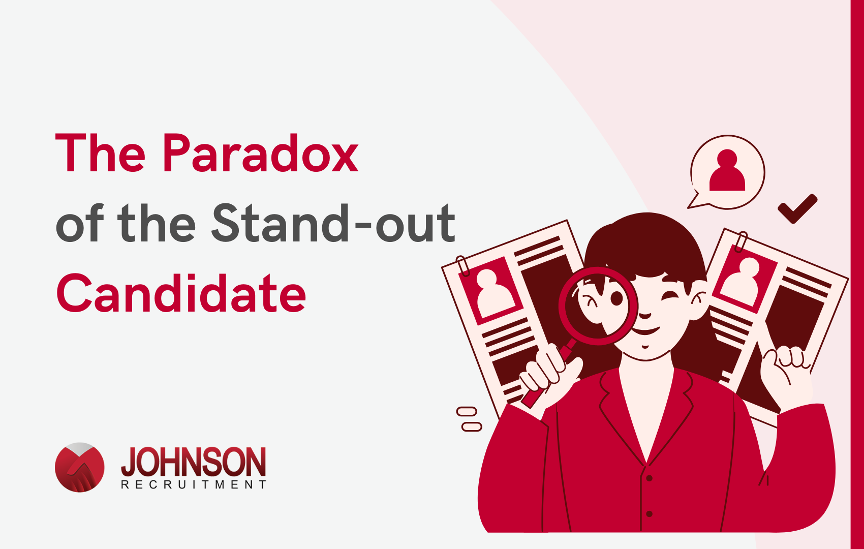 The Paradox of the Stand-out Candidate - Johnson Recruitment