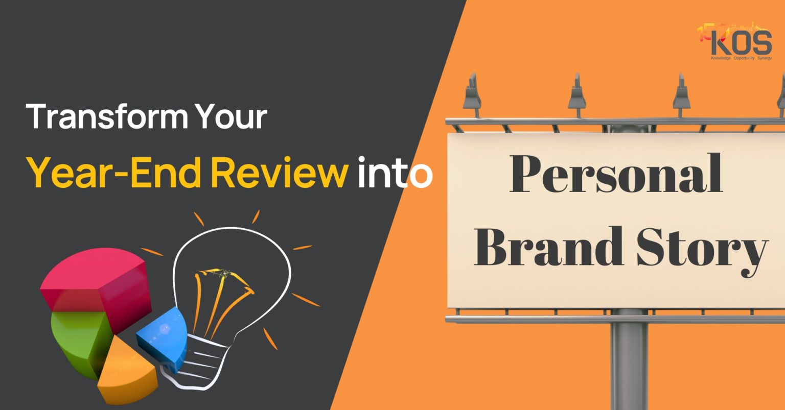 Transform Your Year-End Review into Your Personal Brand Story - KOS ...