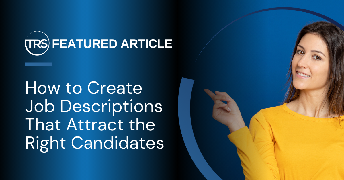 How to Create Job Descriptions that Attract the Right Candidates