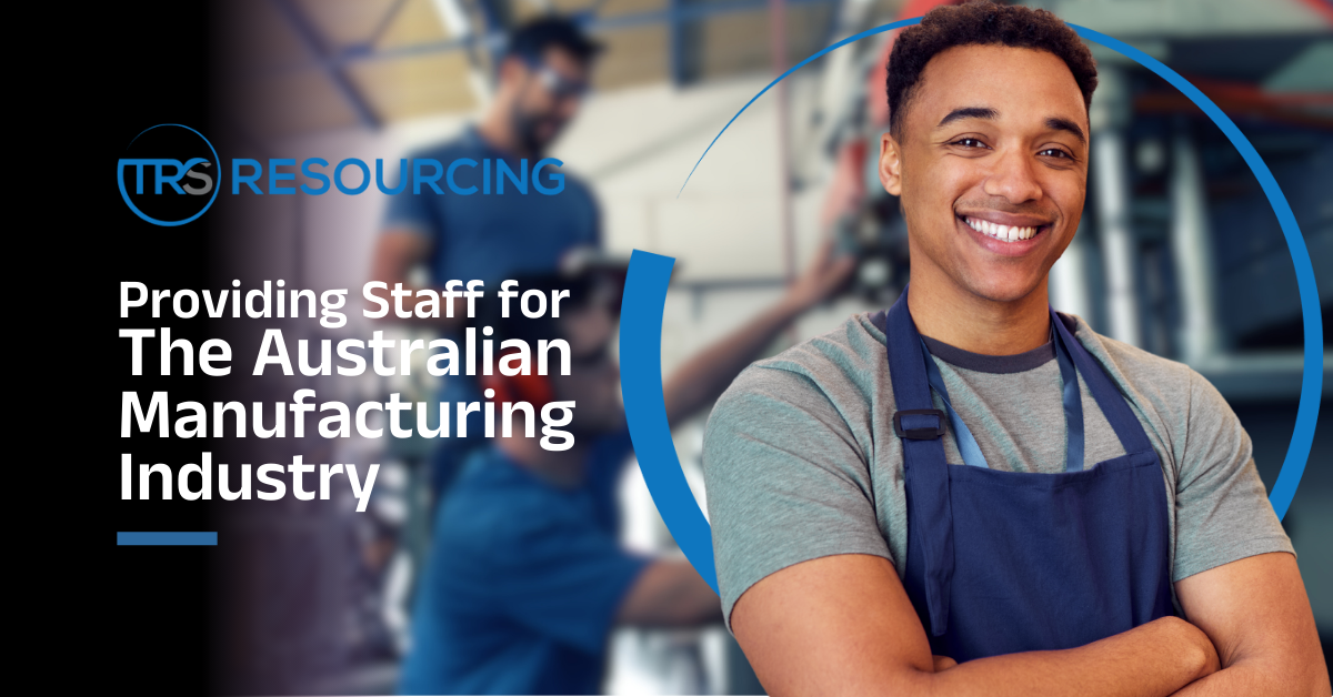 Staff for the Australian Manufacturing Industry | TRS