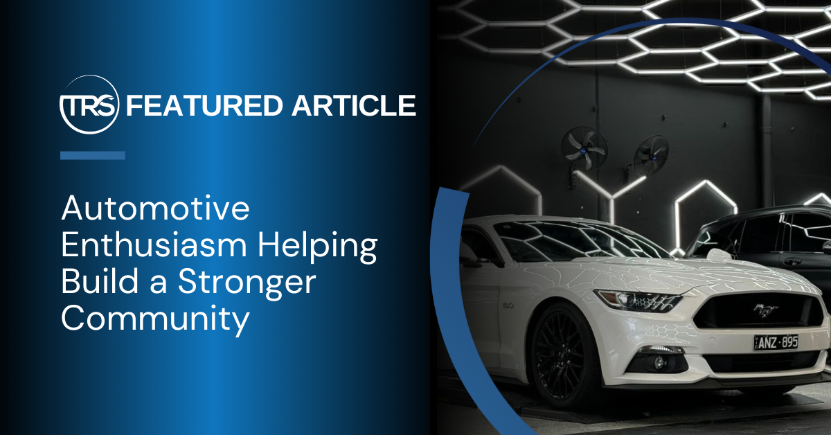 Automotive Enthusiasm Helps Build Community with TRS